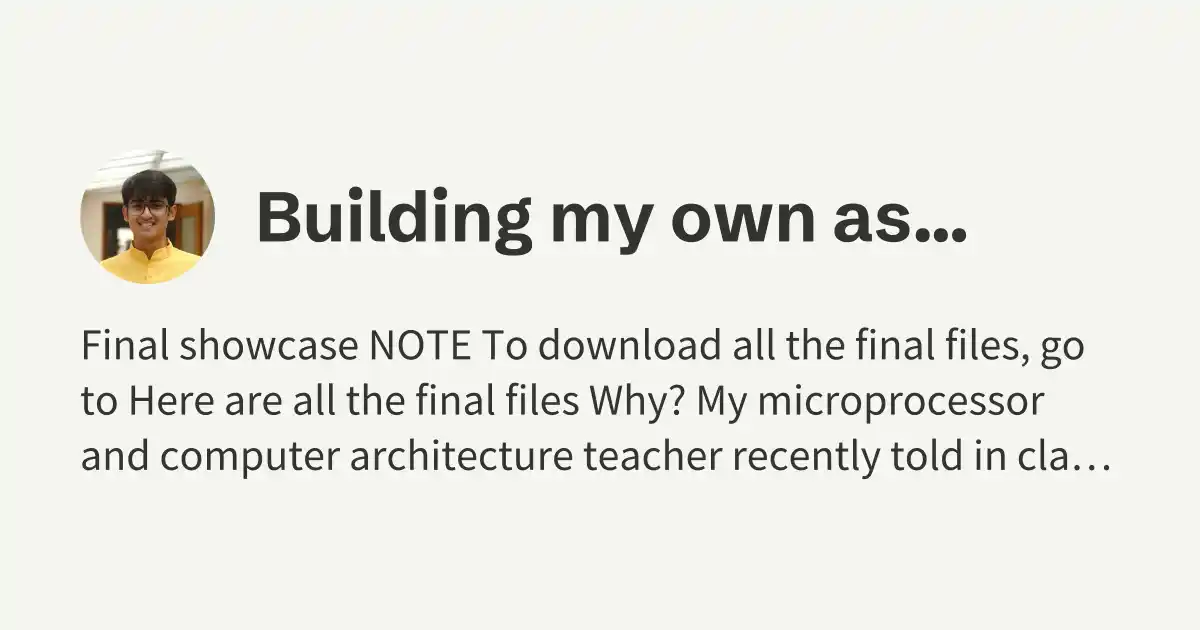 Building my own assembly language and CPU | Shivang Jhalani